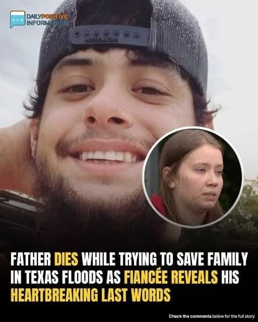 Father Dies Trying To Save Family In Texas Flood—Fiancée Recalls His ...